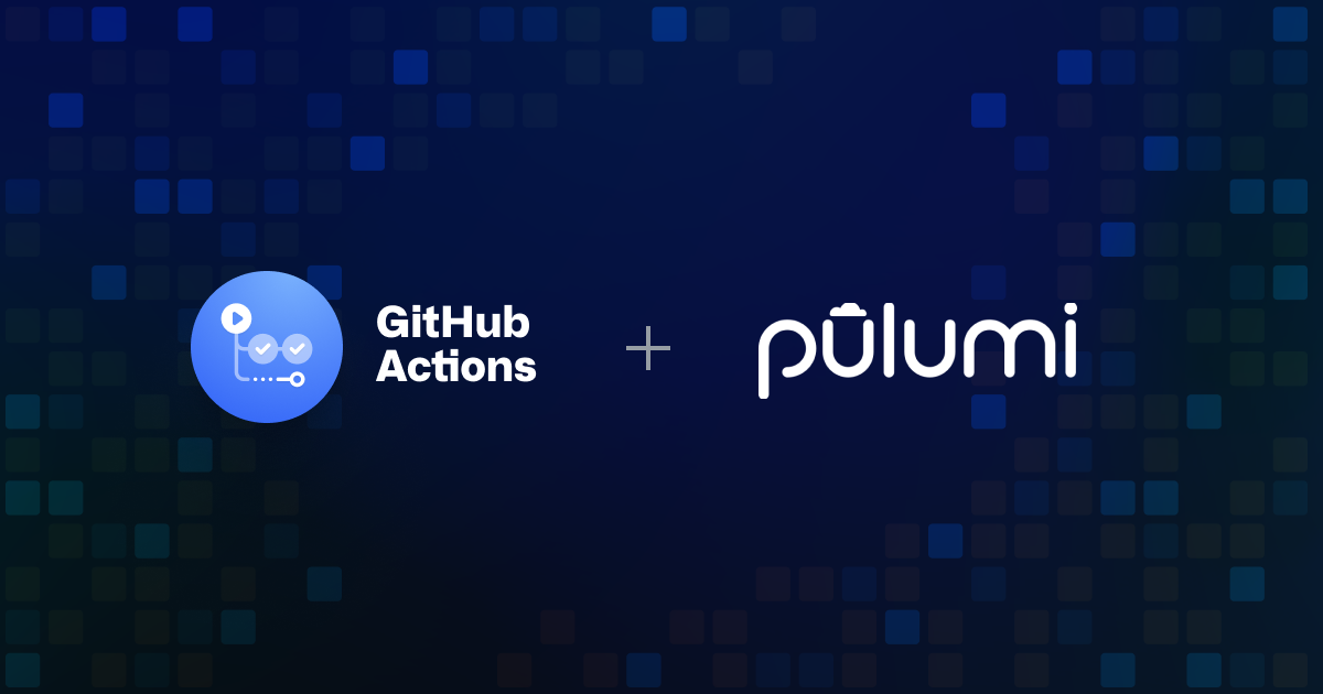 Infrastructure CI/CD With Github Actions and Pulumi | Pulumi Blog